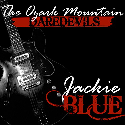 Amazing Ozark Mountain Daredevils Jackie Blue Lyrics Gallery