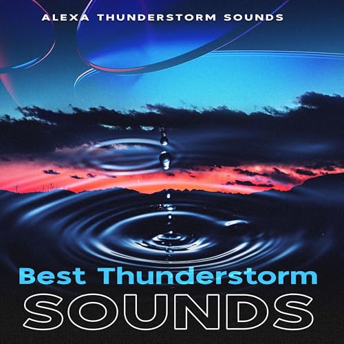 Play Best Thunderstorm Sounds by Alexa Thunderstorm Sounds on Amazon Music