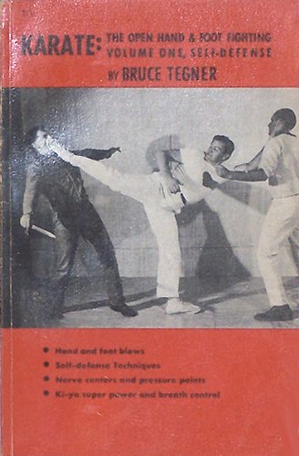 Karate: The Open Hand & Foot Fighting, Volume I - Self-Defense: Tegner ...