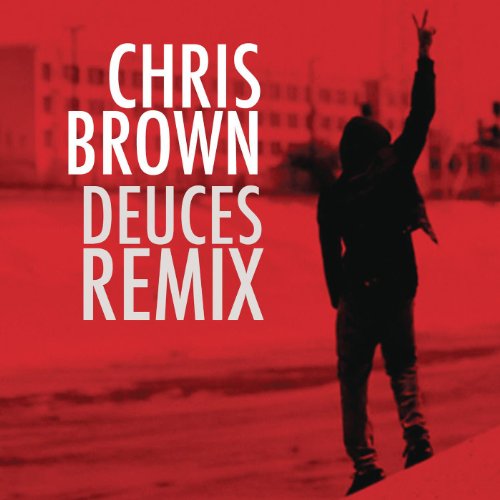 Deuces Remix [Explicit] song by Chris Brown feat. Drake & Kanye West from Deuces Remix [Explicit ...
