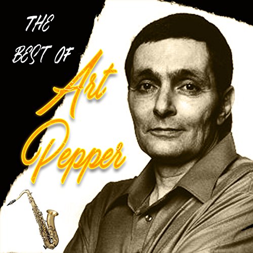 Play The Best of Art Pepper by Art Pepper on Amazon Music