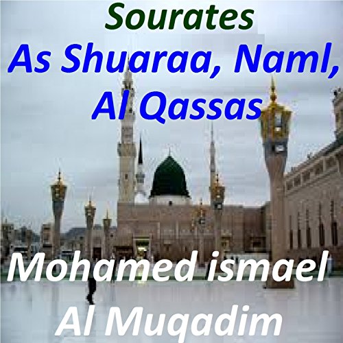 Amazon.com: Sourates As Shuaraa, Naml, Al Qassas (Quran) : Mohamed ...