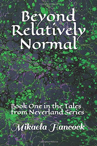 Beyond Relatively Normal: Book One in the Tales from Neverland Series ...