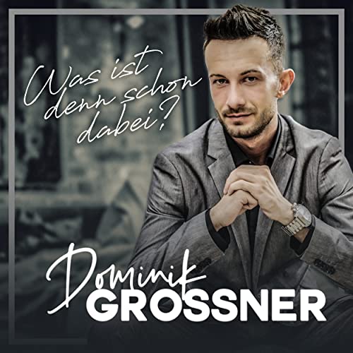 Play Was ist denn schon dabei by Dominik Grossner on Amazon Music Unlimited