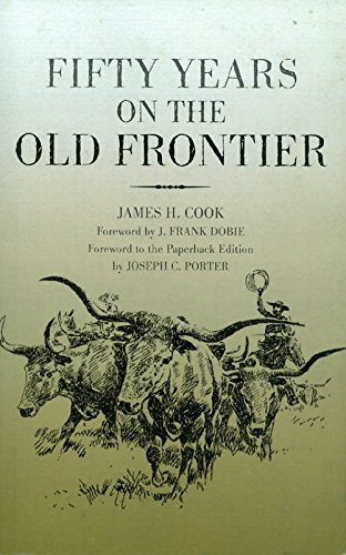 50 Years on the Old Frontier as Cowboy, Hunter, Guide, Scout ...