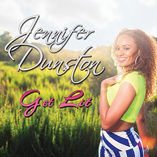 Play Get Lit by Jennifer Dunston on Amazon Music