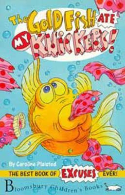 The Goldfish Ate My Knickers: Caroline Plaisted: 9780747526247: Amazon ...