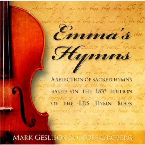 Écouter Emma's Hymns de Mark Geslison & Geoff Groberg sur Amazon Music
