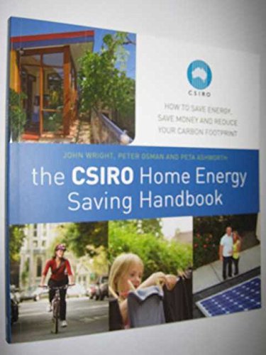 The CSIRO Home Energy Saving Handbook: John Wright, Peter Osman, Peta ...