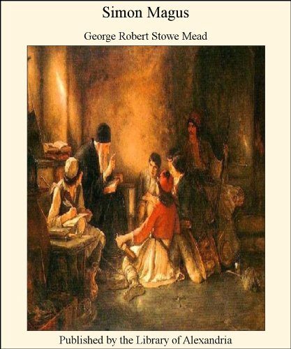 Simon Magus - Kindle edition by Mead, George Robert Stow. Religion ...