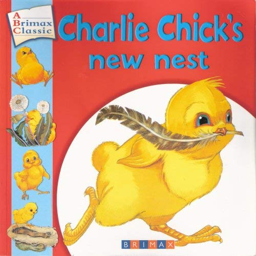 Charlie Chick's New Nest: Hoeman, Sheila: 9781858549484: Amazon.com: Books