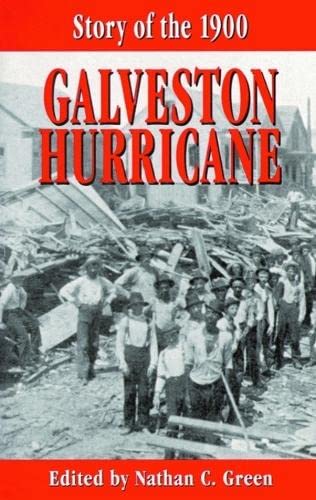 Story of the 1900 Galveston Hurricane (Hurricane Series): Green, Nathan ...