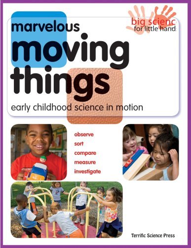 Marvelous Moving Things: Early Childhood Science in Motion (Big Science ...