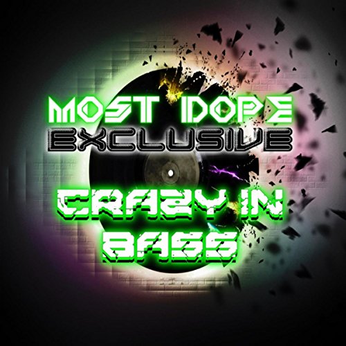 Amazon MusicでMost Dope ExclusiveのCrazy In Bassを再生する