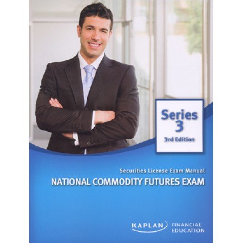 Kaplan Series 3 National Commodity Futures Exam: Securities License ...
