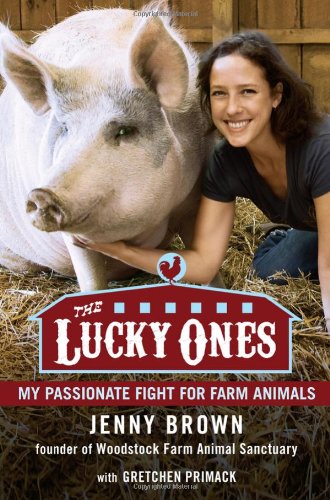 The Lucky Ones: My Passionate Fight for Farm Animals : Brown, Jenny ...