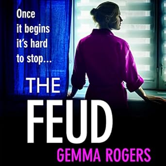 The Feud: The totally gripping domestic psychological thriller from Gemma Rogers : Rogers, Gemma ...