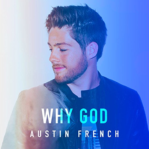 Play Why God by Austin French on Amazon Music