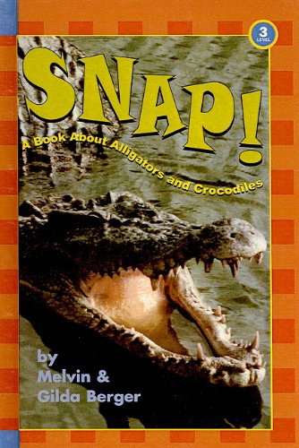 Snap!: A Book about Alligators and Crocodiles (Hello Reader! Science ...