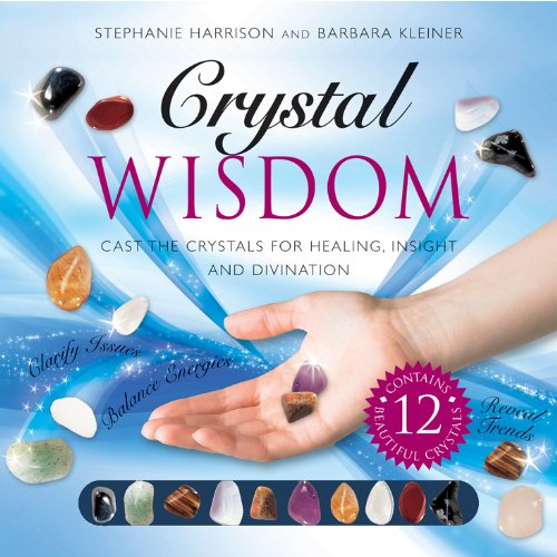 Crystal Wisdom: Cast the Crystals for Healing, Insight, and Divination ...