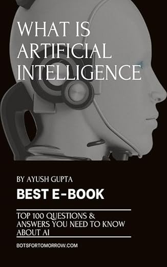 What is Artificial Intelligence: Top 100 Q&A's You need to know about AI eBook : Gupta, Ayush ...