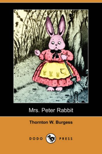 Mrs. Peter Rabbit (Dodo Press): Burgess, Thornton W.: 9781406553321 ...