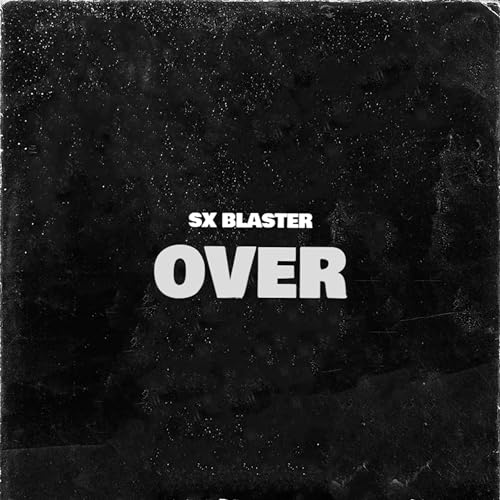 Over by SX BLASTER on Amazon Music - Amazon.com