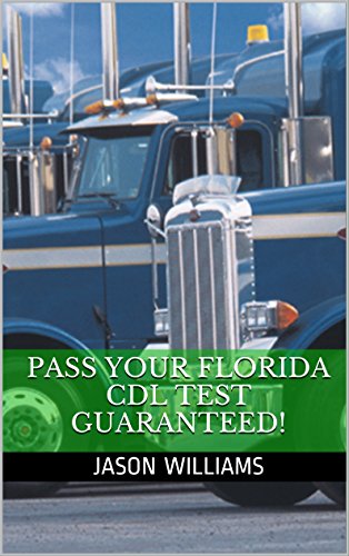 Pass Your Florida CDL Test Guaranteed! 100 Most Common Florida ...