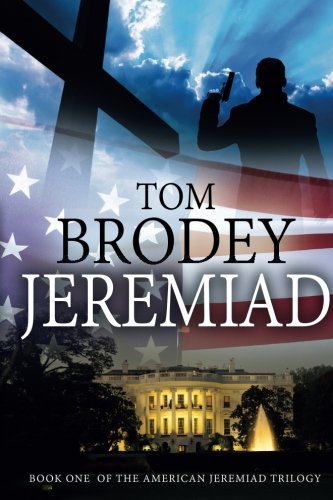 Jeremiad: Book One of the American Jeremiad Trilogy: Brodey, Tom ...