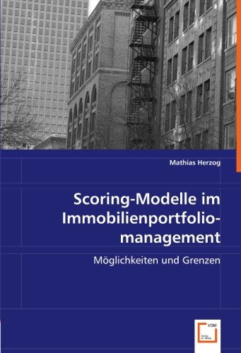 Scoring-Modelle im Immobilienportfoliomanagement: Möglichkeiten und ...