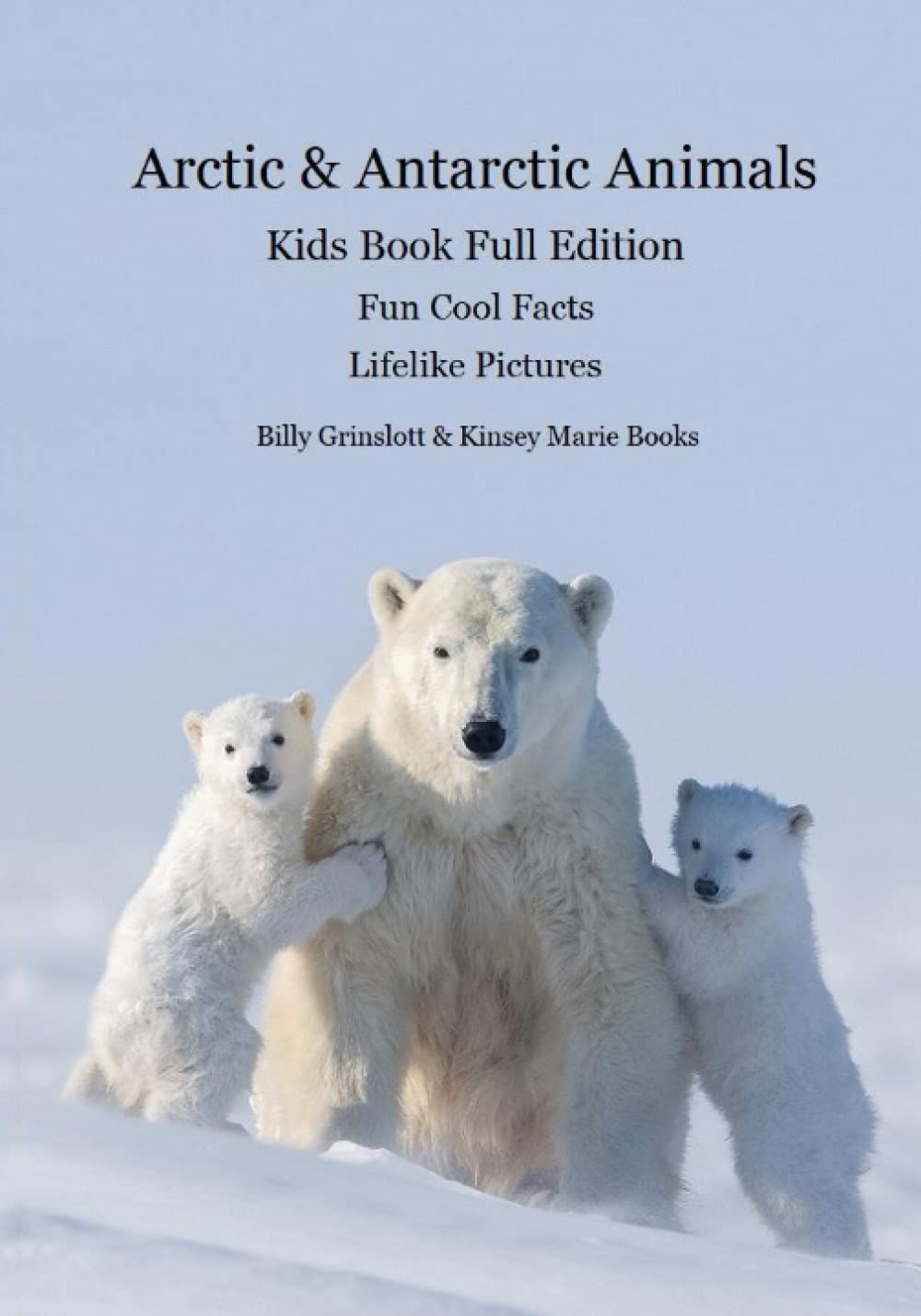 Arctic & Antarctic Animals Kids Book Full Edition: Lifelike Pictures ...