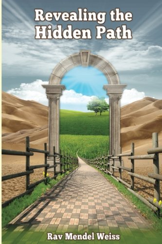Revealing the Hidden Path: Weiss, Rav Mendel: 9781544256948: Amazon.com ...