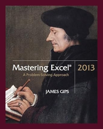 Mastering Excel: A Problem Solving Approach: James Gips: 9781269456289: Amazon.com: Books