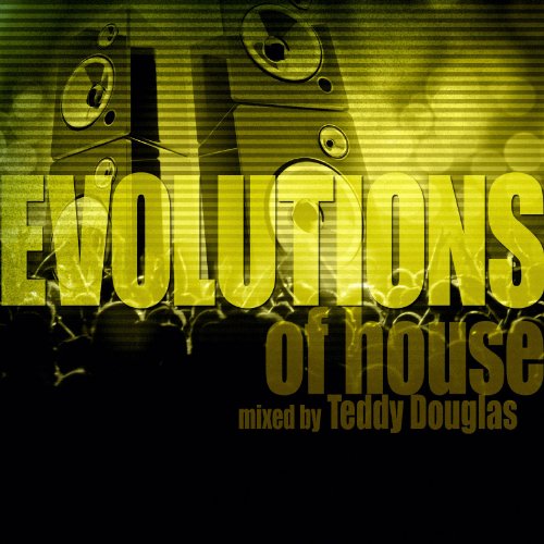 Amazon.com: Evolutions Of House Mixed By Teddy Douglas : VARIOUS ...