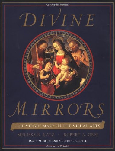 Divine Mirrors: The Virgin Mary in the Visual Arts: Katz, Melissa R ...