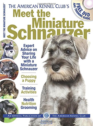 Meet the Miniature Schnauzer (AKC Meet the Breed Series): American ...