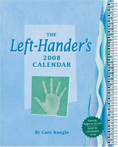 The Left Handers: 2008 Calendar: Koegle, Cary: 9780740767296: Amazon ...