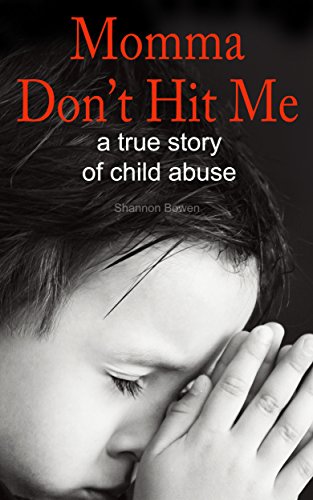 Momma, Don't Hit Me!: A True Story of Child Abuse (Shannon's NH Diaries ...