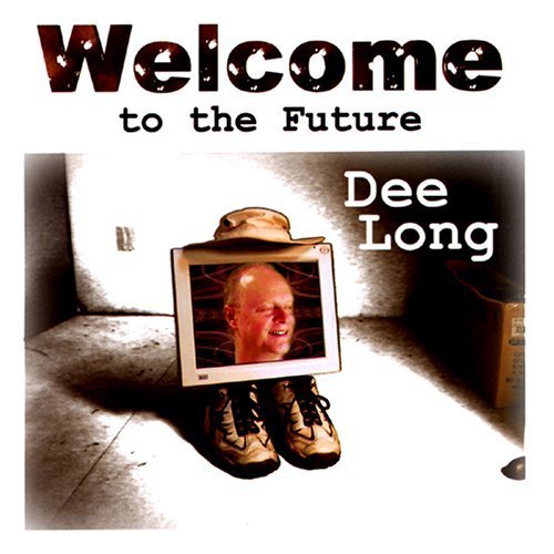 Welcome to the Future by Dee Long - Amazon.com Music