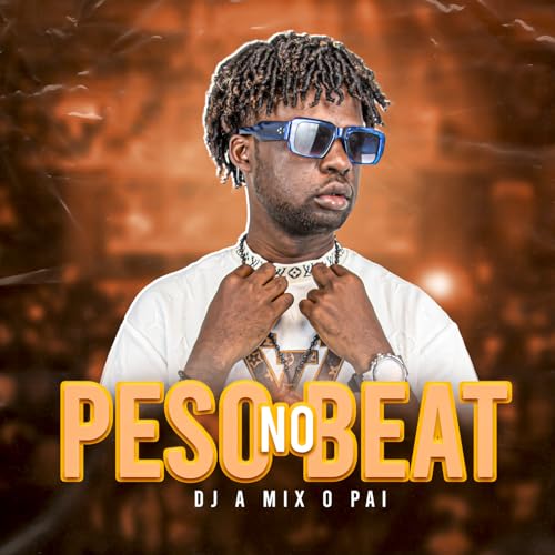 Peso No Beat by DJ A MIX O PAI on Amazon Music Unlimited