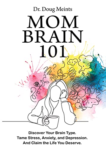 Amazon.com: Mom Brain 101: Discover Your Brain Type. Tame Stress ...
