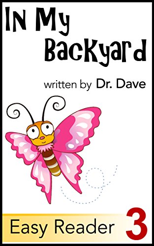 In My Backyard: Easy Reader 3 eBook : Dave, Dr.: Amazon.ca: Kindle Store