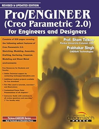 Pro/Engineer (Creo Parametric 2.0) for Engineers and Designers, Revised ...