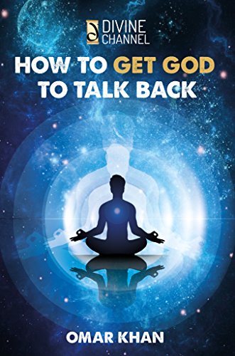 How to Get God to Talk Back (Divine Channel Book 1) eBook : KHAN, OMAR ...
