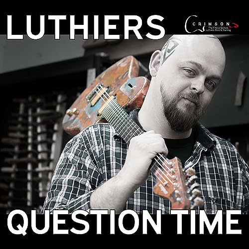 Luthiers Question Time with Ben Crowe & Crimson Guitars : Ben Crowe ...