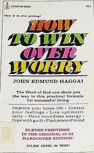 How to Win Over Worry: John Edmund Haggai: Amazon.com: Books