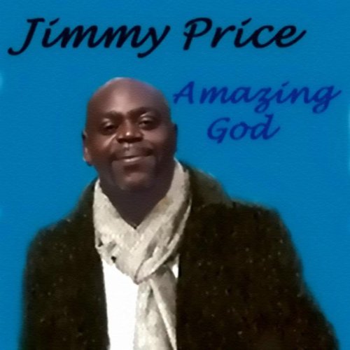 Amazon.com: Amazing God : Jimmy Price: Digital Music