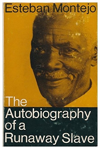 The Autobiography of a Runaway Slave by Esteban Montejo (1968-04-01 ...