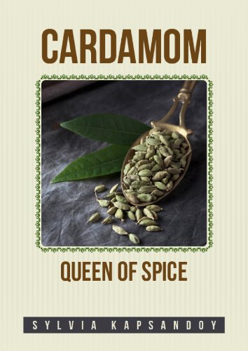 Cardamom - Queen Of Spices (7 "Must Have" Super-Spices Book 1) - Kindle ...