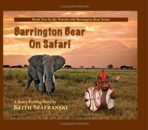 Barrington Bear On Safari: Keith Szafranski, Keith Szafranski ...